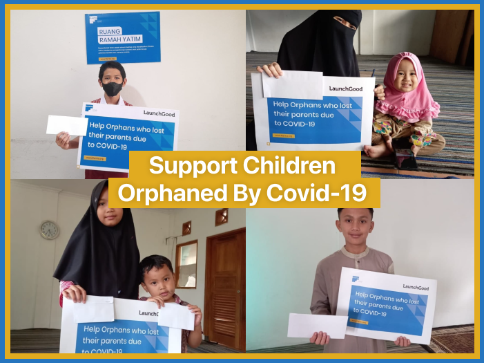 Help Orphans Who Lost Their parents During Covid-19 With Basic Needs | LaunchGood | LaunchGood